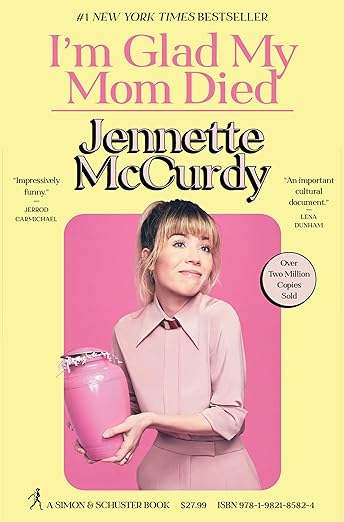 I’m Glad My Mom Died by Jennette McCurdy – Lakeside Books & Gifts